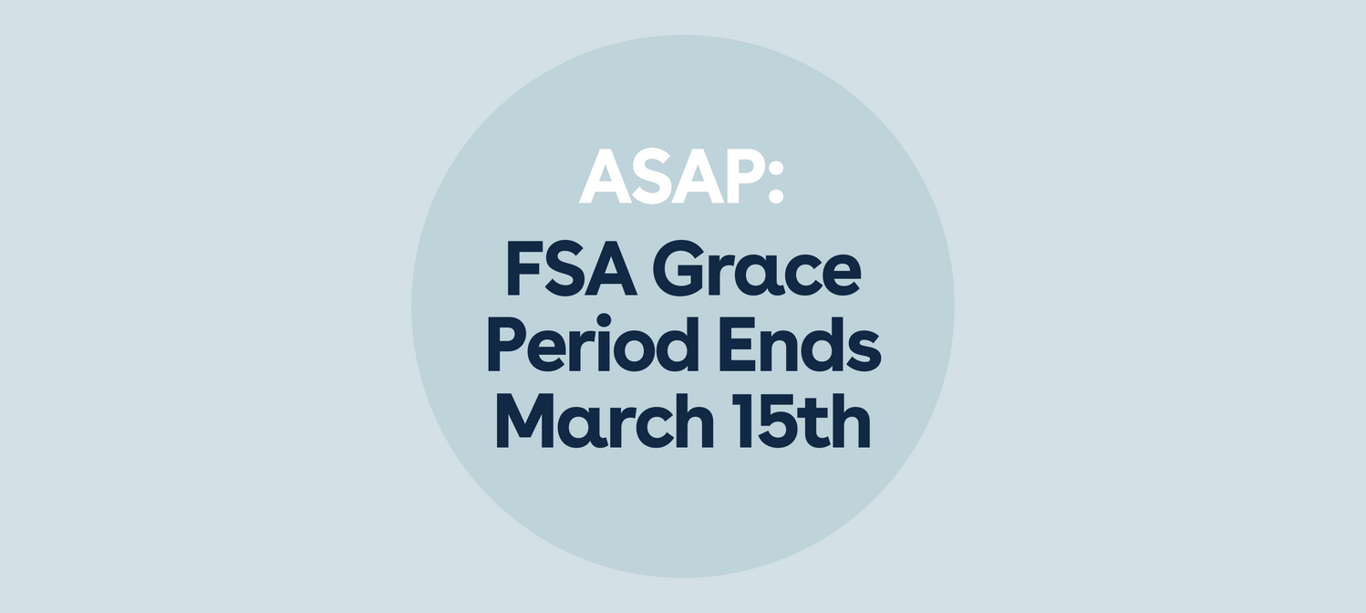 Spend Your FSA Funds ASAP: The FSA Grace Period Ends March 15th